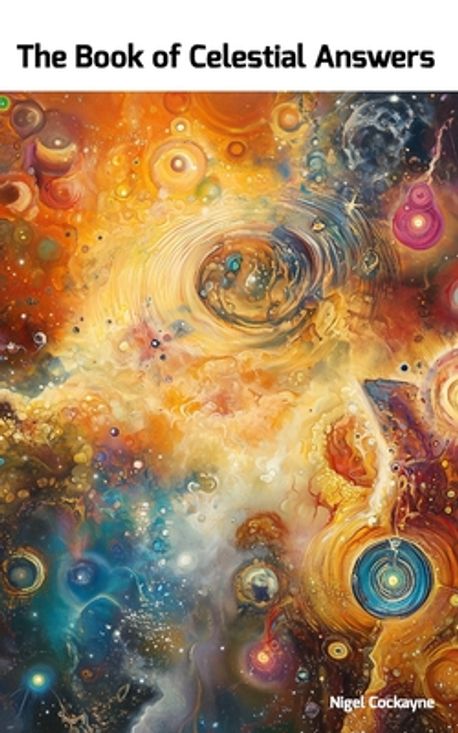 The Book of Celestial Answers | Cockayne, Nigel - 교보문고
