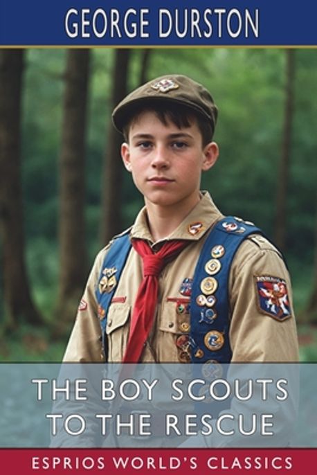 The Boy Scouts to the Rescue (Esprios Classics) | Durston, George - 교보문고