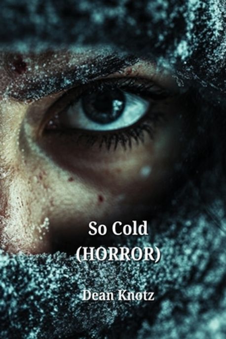 So Cold (HORROR) | Knotz, Dean - 교보문고