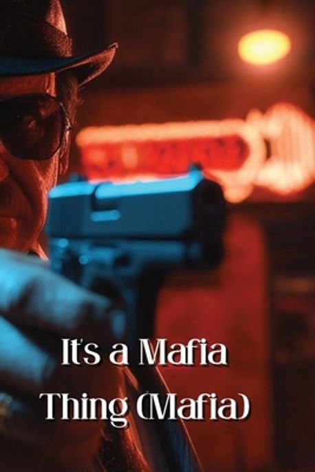 It's a Mafia Thing (Mafia) | Starling, Gideon - 교보문고