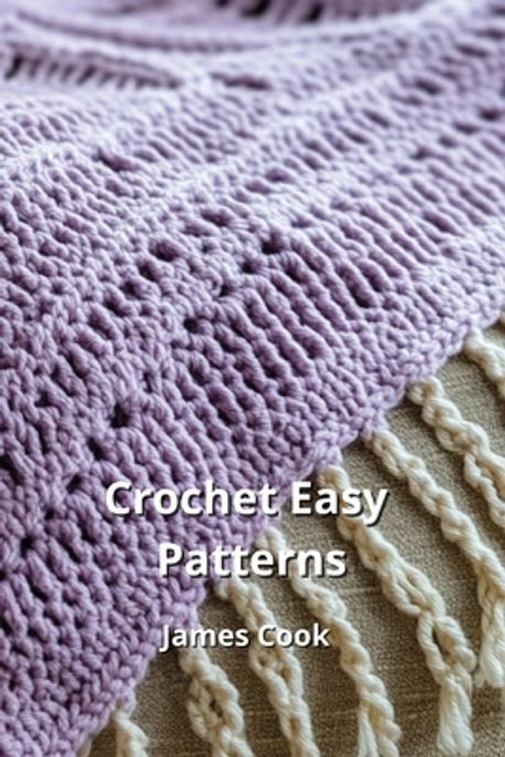 Crochet Easy Patterns | Cook, James - 교보문고