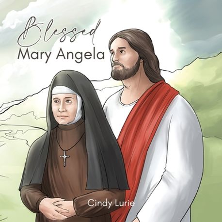 Blessed Mary Angela | Lurie, Cindy - 교보문고