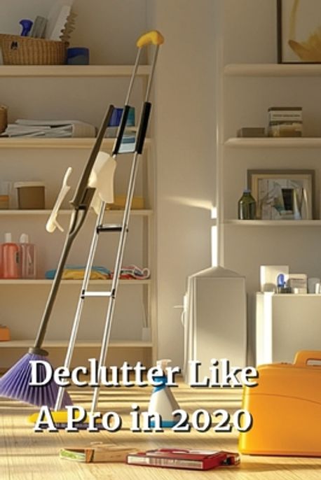 Declutter Like A Pro in 2020 | Stanton, Kathy - 교보문고