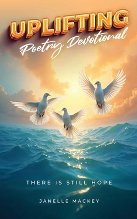Uplifting Poetry Devotional | Mackey, Janelle - 교보문고