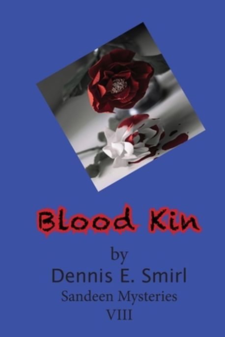 Blood Kin | Smirl, Dennis E. - 교보문고