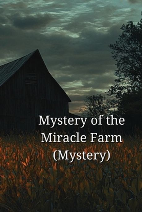 __ Mystery of the Miracle Farm __ | Rivers, Alder - 교보문고