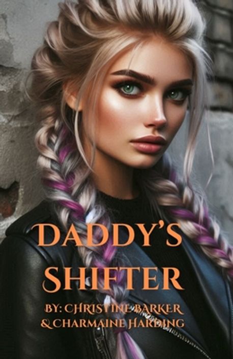 Daddy's Shifter | Barker, Christine - 교보문고
