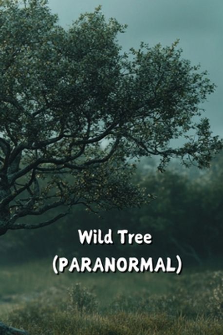 Wild Tree (PARANORMAL) | Crowley, Gideon - 교보문고