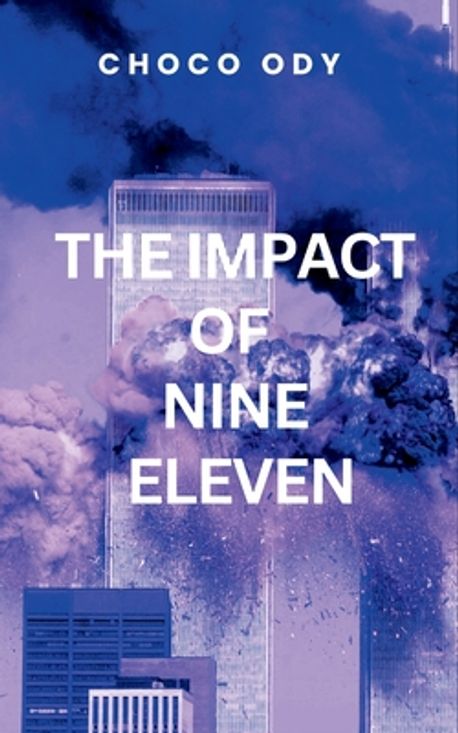 The impact of Nine Eleven | Ody, Choco - 교보문고
