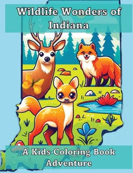 Wildlife Wonders of Indiana | Adventures, Ashley And Joshua - 교보문고