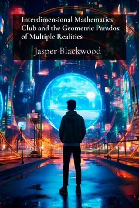Interdimensional Mathematics Club and the Geometric Paradox of Multiple ...