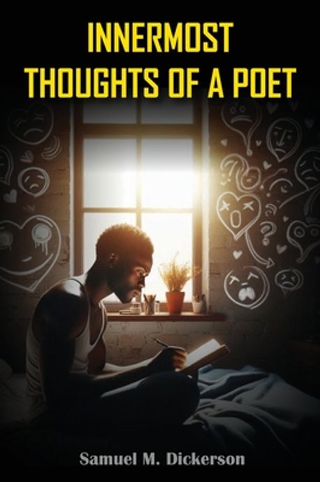 Innermost Thoughts of a Poet | Dickerson, Samuel M. - 교보문고