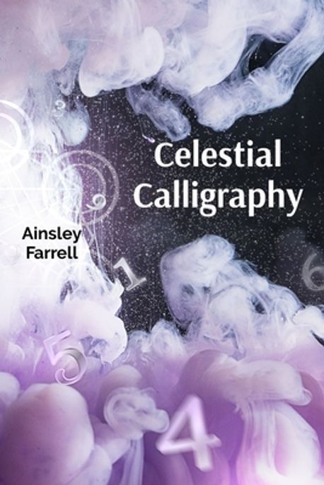 Celestial Calligraphy | Farrell, Ainsley - 교보문고