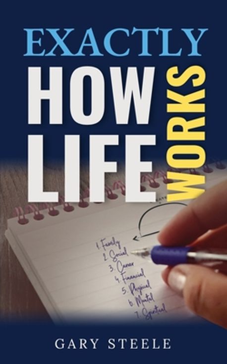 Exactly How Life Works | Steele, Gary - 교보문고