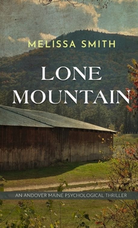 Lone Mountain | Smith, Melissa - 교보문고