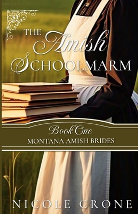 The Amish Schoolmarm | Crone, Nicole - 교보문고