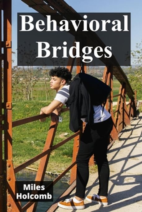 Behavioral Bridges | Holcomb, Miles - 교보문고