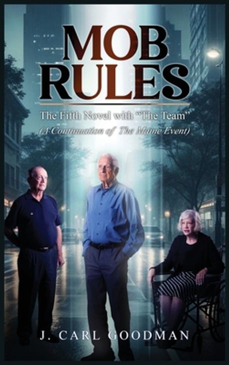 Mob Rules | Goodman, J. Carl - 교보문고