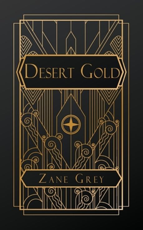 Desert Gold | Grey, Zane - 교보문고