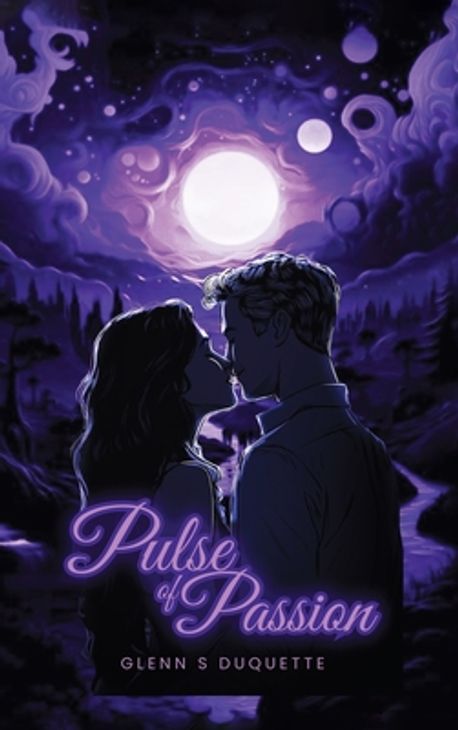 Pulse of Passion | DuQuette, Glenn S. - 교보문고