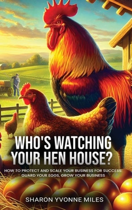 Who S Watching Your Hen House Miles Sharon 교보문고