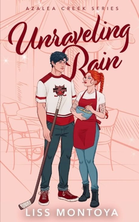 Unraveling Rain | Montoya, Liss - 교보문고