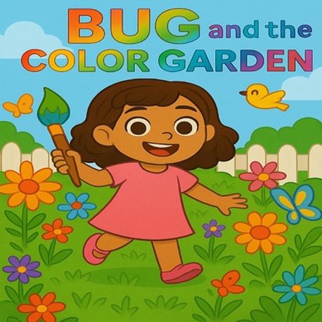 Bug and the Color Garden | Graham, Tiara - 교보문고