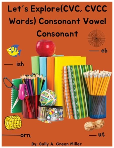 Let's Explore (CVC, CVCC Words) Consonant Vowel Consonant | Miller ...