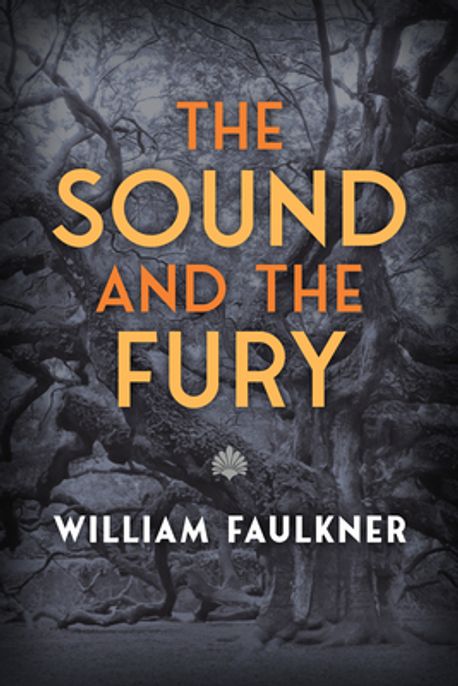 The Sound and the Fury | Faulkner, William - 교보문고