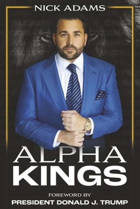 Alpha Kings | Adams, Nick - 교보문고