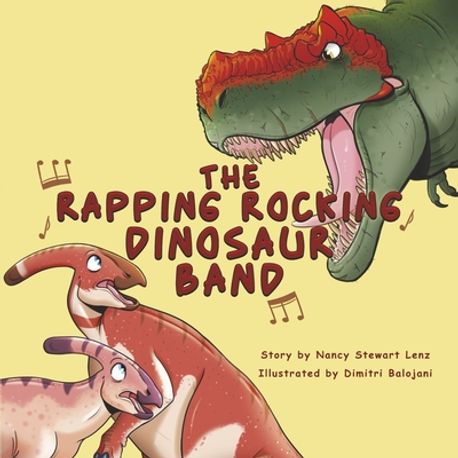 The Rapping Rocking Dinosaur Band | Lenz, Nancy Stewart - 교보문고