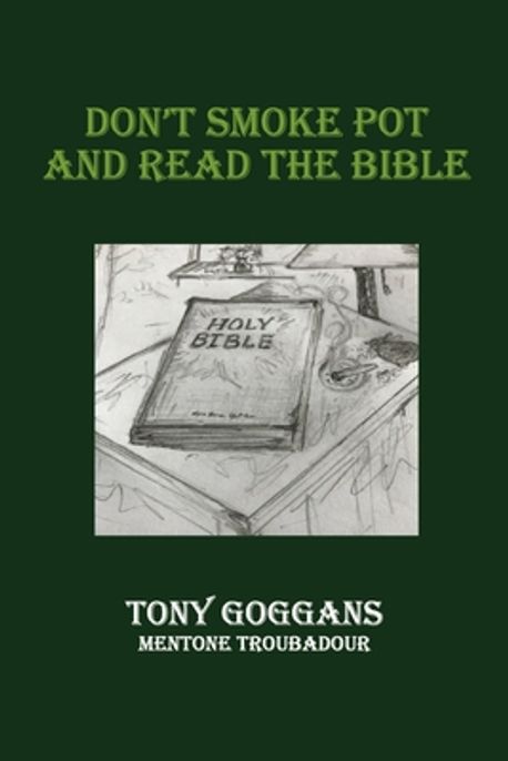 Don't Smoke Pot and Read the Bible | Goggans, Tony - 교보문고