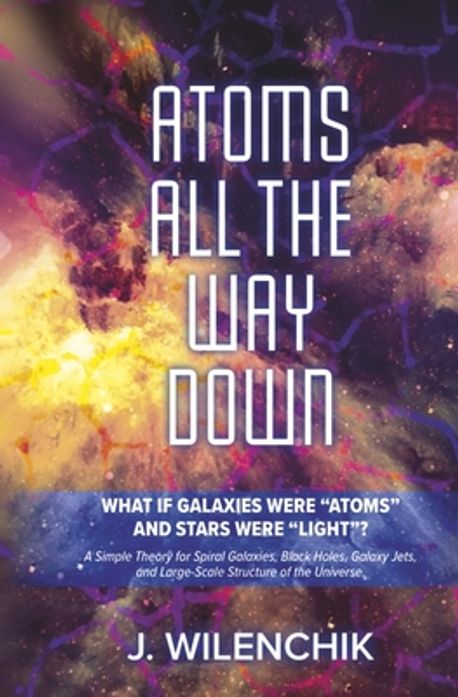 Atoms All the Way Down | Wilenchik, J. - 교보문고