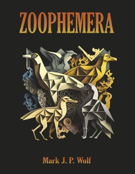 Zoophemera | Wolf, Mark J. P. - 교보문고