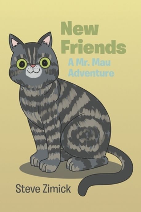 New Friends a Mr. Mau Adventure | Zimick, Steve - 교보문고