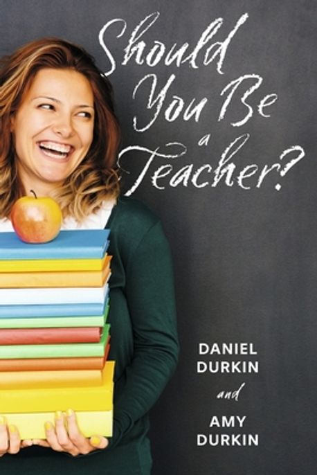 Should You Be a Teacher? | Durkin, Daniel - 교보문고