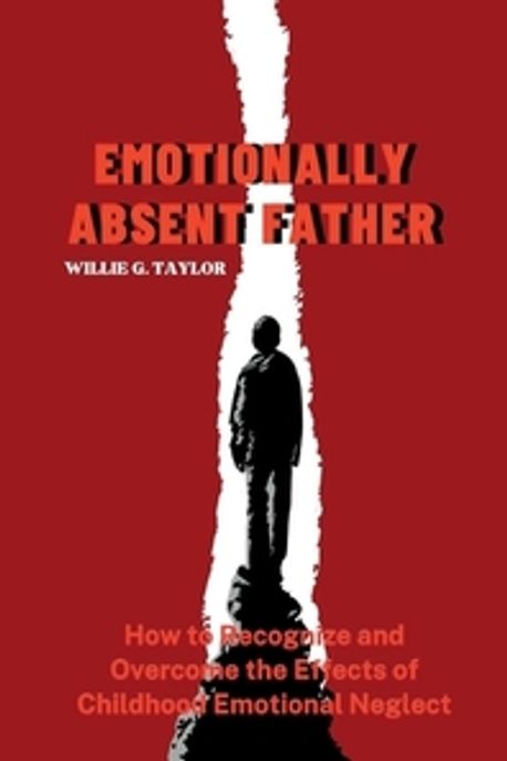Emotionally Absent Father | G. Taylor, Willie - 교보문고