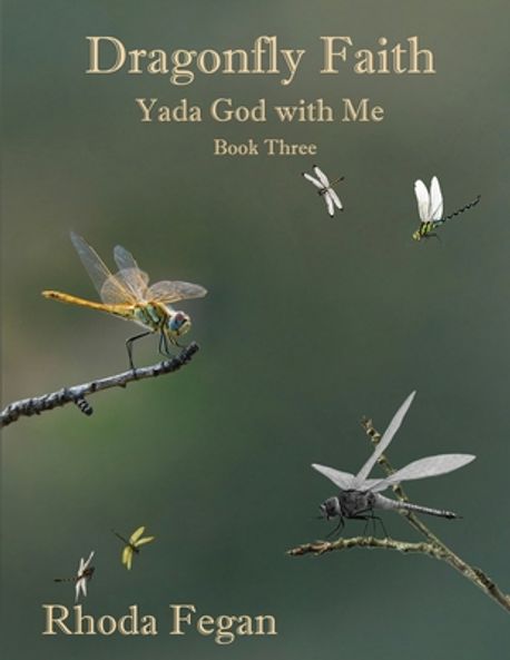 Dragonfly Faith Book Three | Fegan, Rhoda - 교보문고