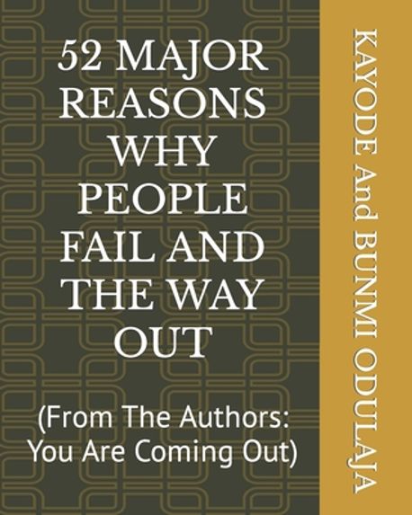 52 Major Reasons Why People Fail and the Way Out | Odulaja, Kayode And ...