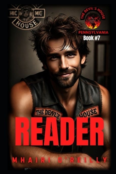 Reader (The Devil's House MC Book Seven) | O'Reilly, Mhairi - 교보문고