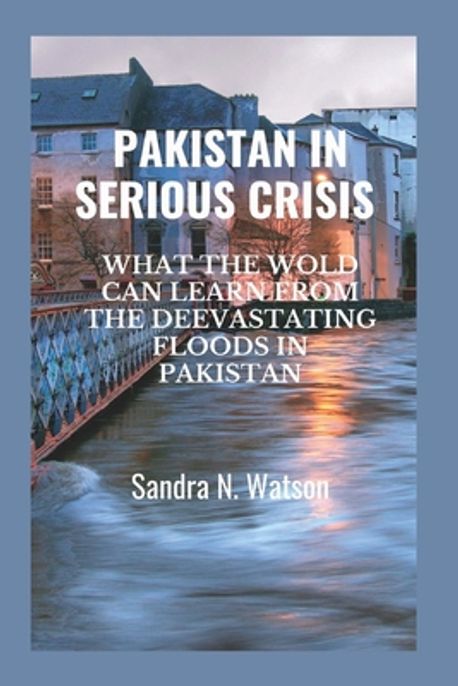 Pakistan in Serious Crisis | Watson, Sandra N. - 교보문고