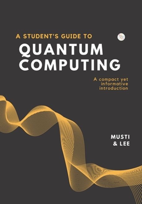 A Student's Guide to Quantum Computing | Lee, Melody - 교보문고