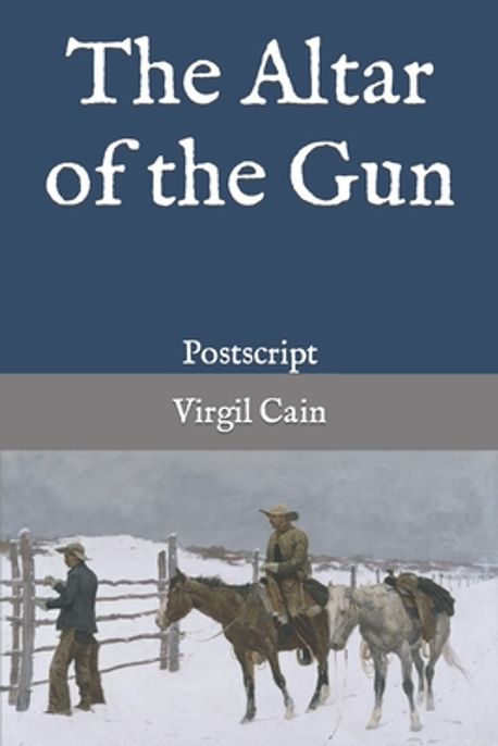 The Altar of the Gun | Cain, Virgil - 교보문고