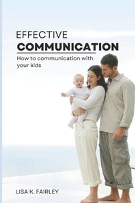 Effective Communication | K. Fairley, Lisa - 교보문고