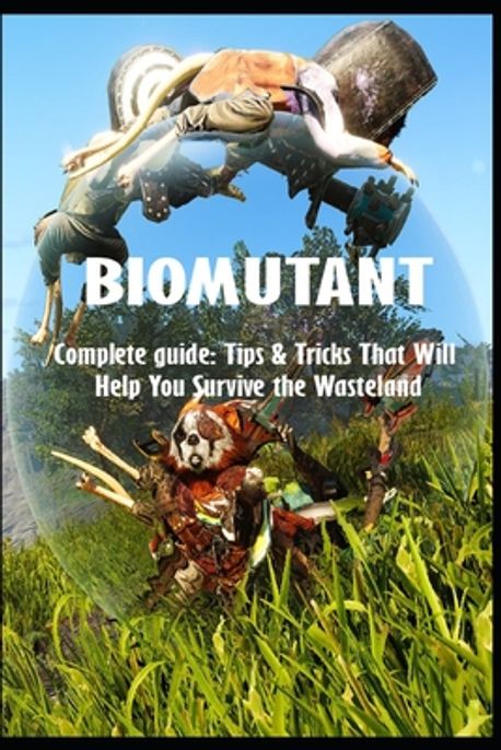 BIOMUTANT Complete guide | Cecilie Smed - 교보문고