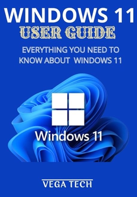 Windows 11 User Guide | Tech, Vega - 교보문고