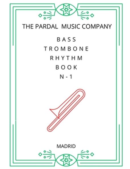 Bass Trombone Rhythm Book N-1 | Perez, Jose Lopez - 교보문고