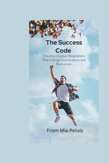 The Success Code | Petals, Mia - 교보문고