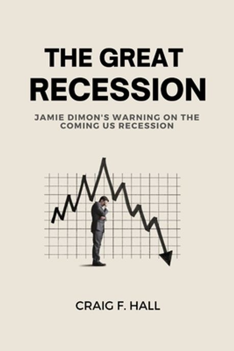 The Great Recession | F. Hall, Craig - 교보문고