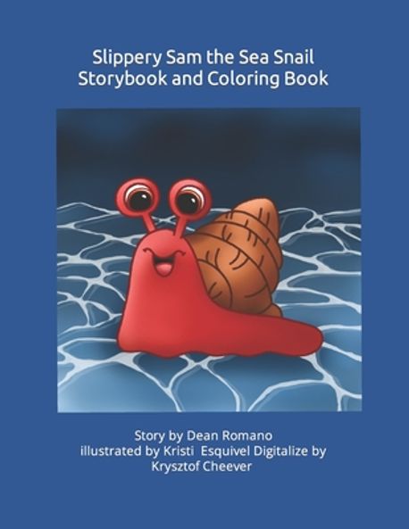 Slippery Sam The Sea Snail | Esquivel, Kristi - 교보문고